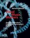 Visual Music Masters: Abstract Explorations of Past and Present Artists ...